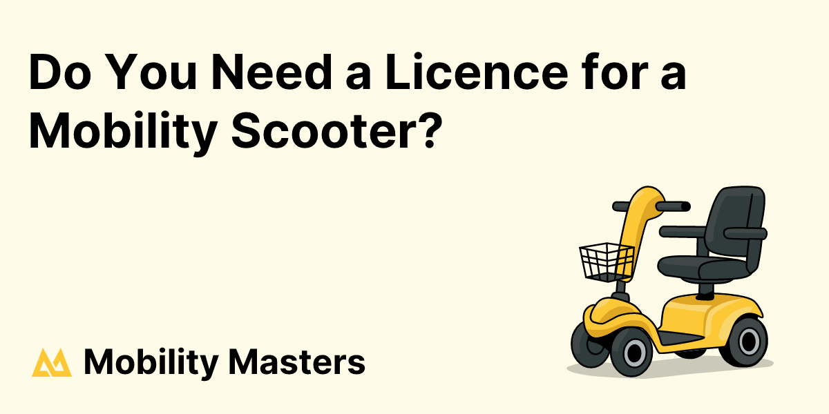 Do You Need a Licence for a Mobility Scooter? | Mobility Masters