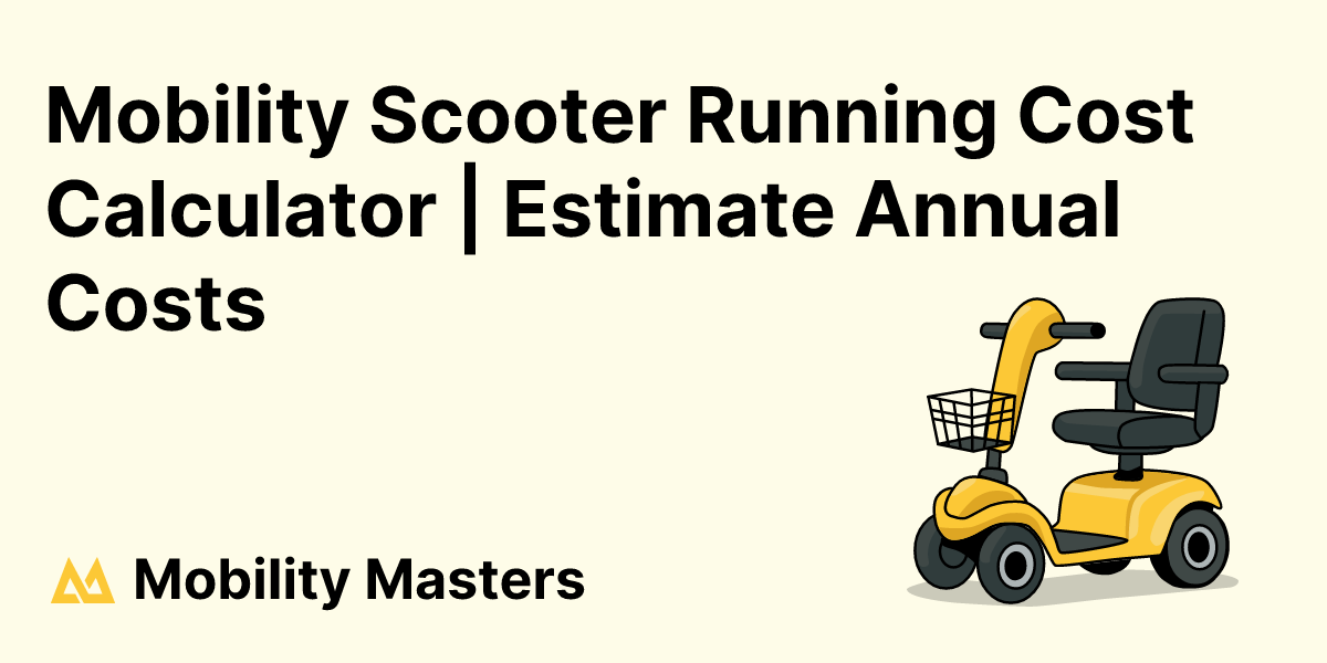 Mobility Scooter Running Cost Calculator | Estimate Annual Costs ...